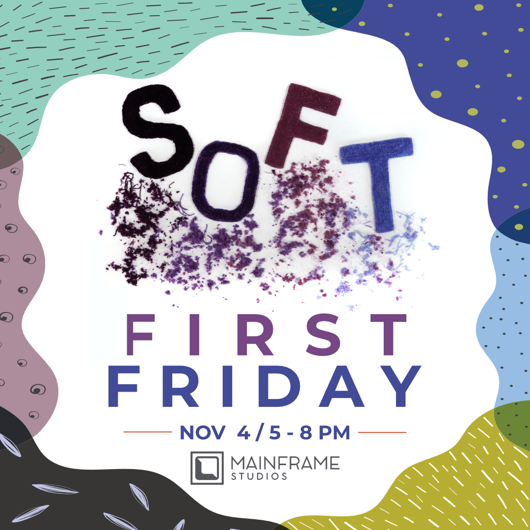 Soft First Friday at Mainframe Studios in Downtown Des Moines